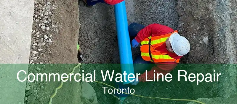 Commercial Water Line Repair Toronto | Commercial Main Water Line ...