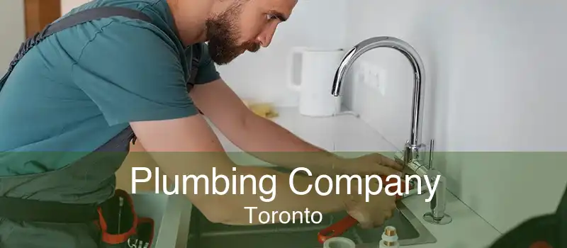 Plumbing Company Toronto | Local Plumber Near You