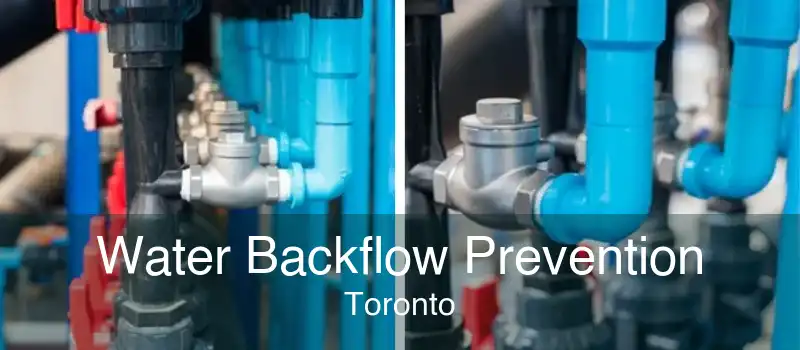 Water Backflow Prevention Toronto | Secure Water Supply Solutions