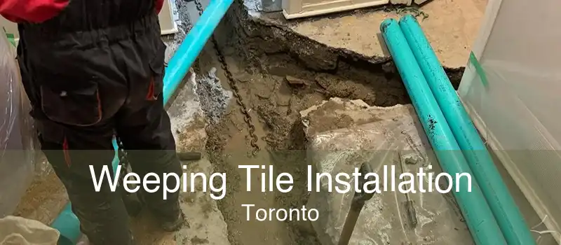 Weeping Tile Installation Toronto - Exterior Weeping Tiles Installation
